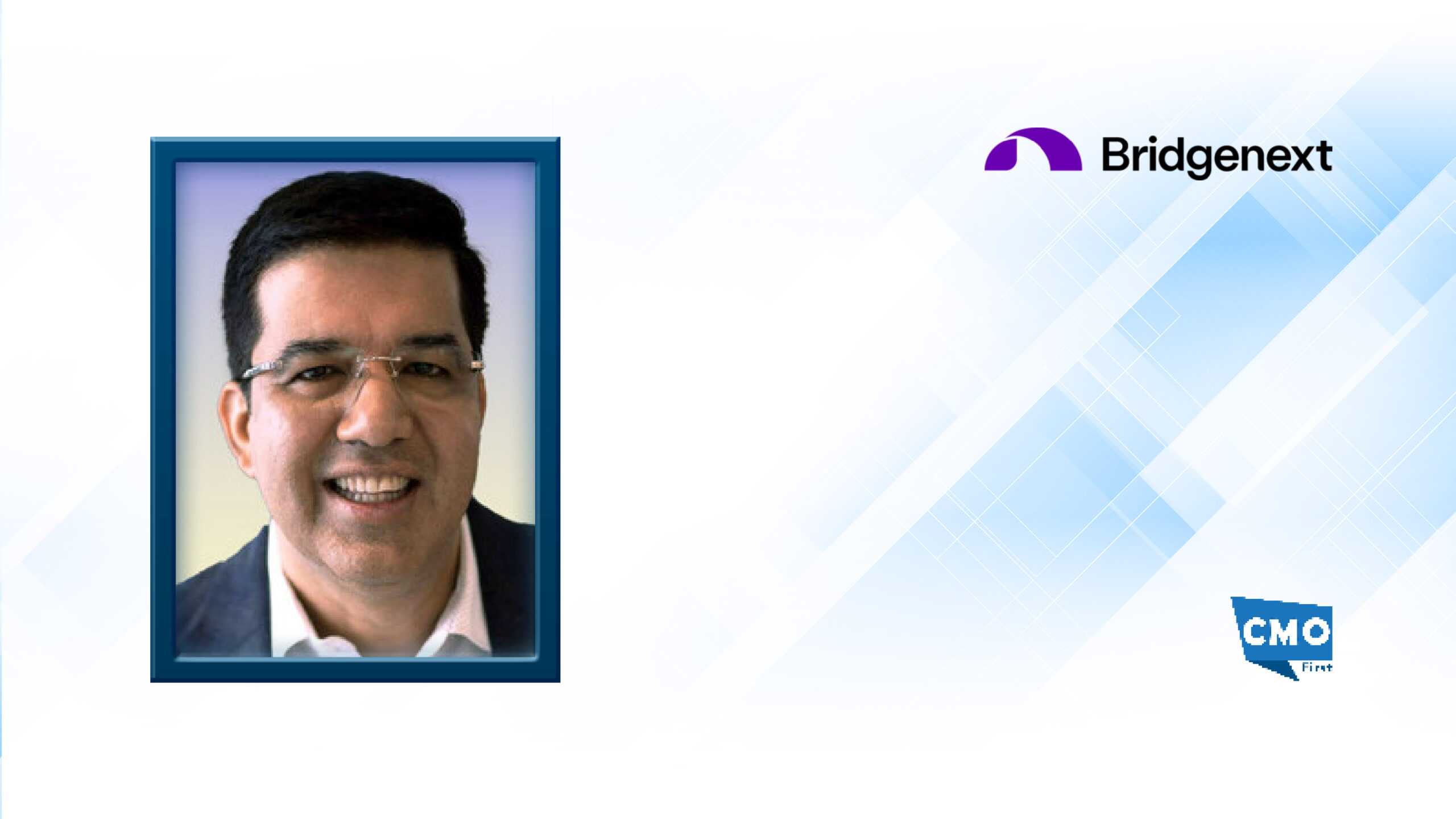 Bridgenext Welcomes Rajesh Khanna as Chief Revenue Officer Bridgenext Welcomes Rajesh Khanna as Chief Revenue Officer